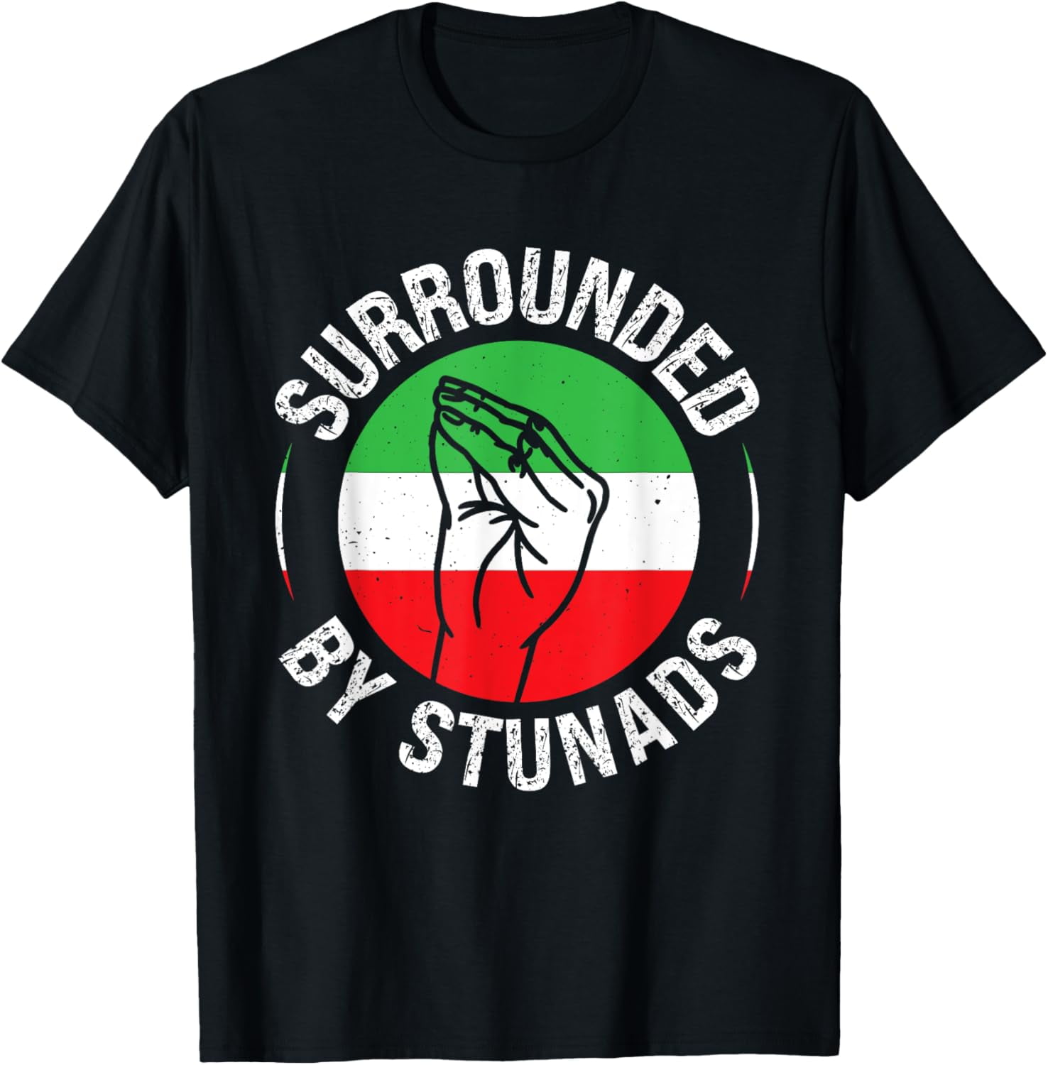 Italian Hand Gesture Souvenir - Surrounded By Stunads T-Shirt - Walmart.com