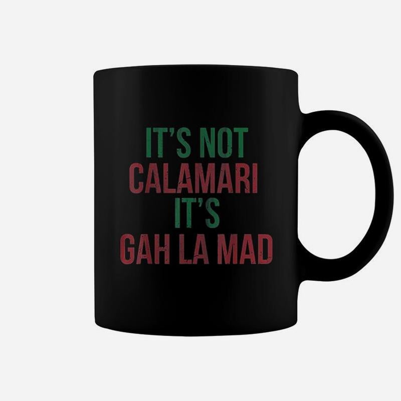 Italian Its Not Calamari Its Gah La Mad Italia Italy Coffee - Walmart.com