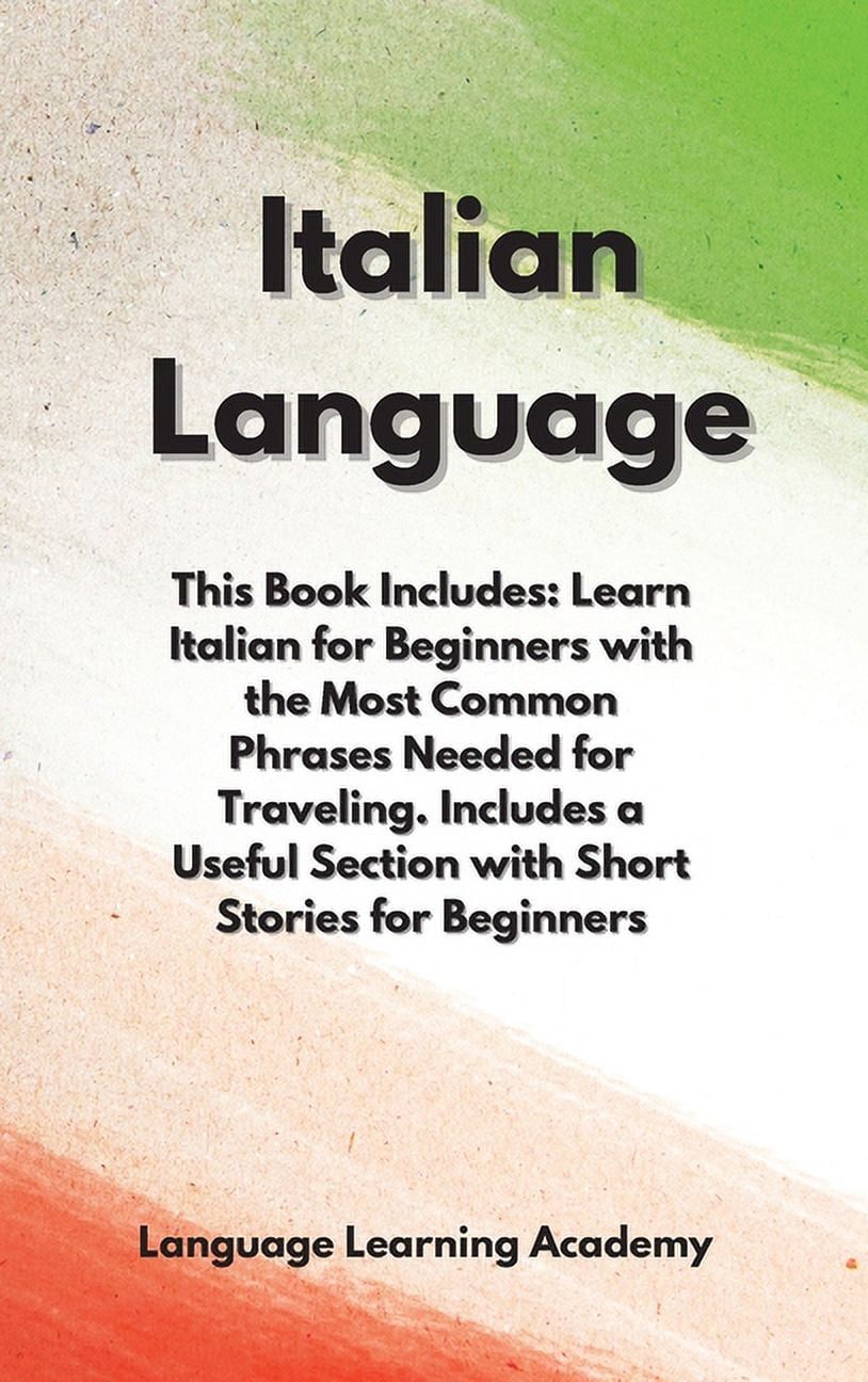 Italian Language: This Book Includes: Learn Italian for Beginners with ...