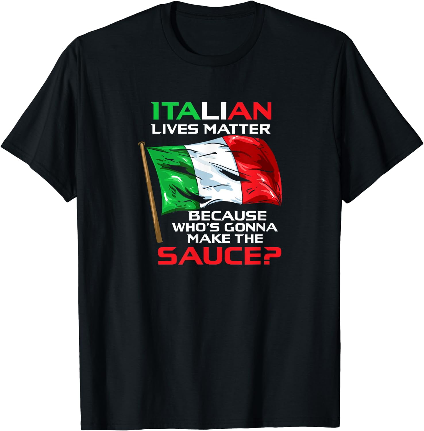 Italian Lives Matter, Funny Italian, Funny Italy T-Shirt - Walmart.com
