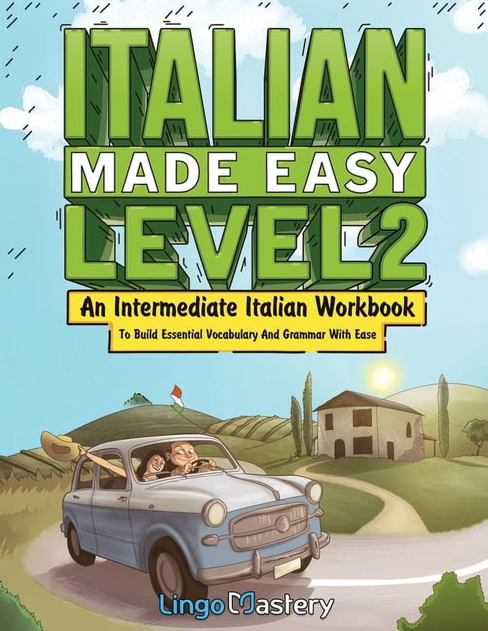 Italian Made Easy Level 2: An Intermediate Italian Workbook To Build ...