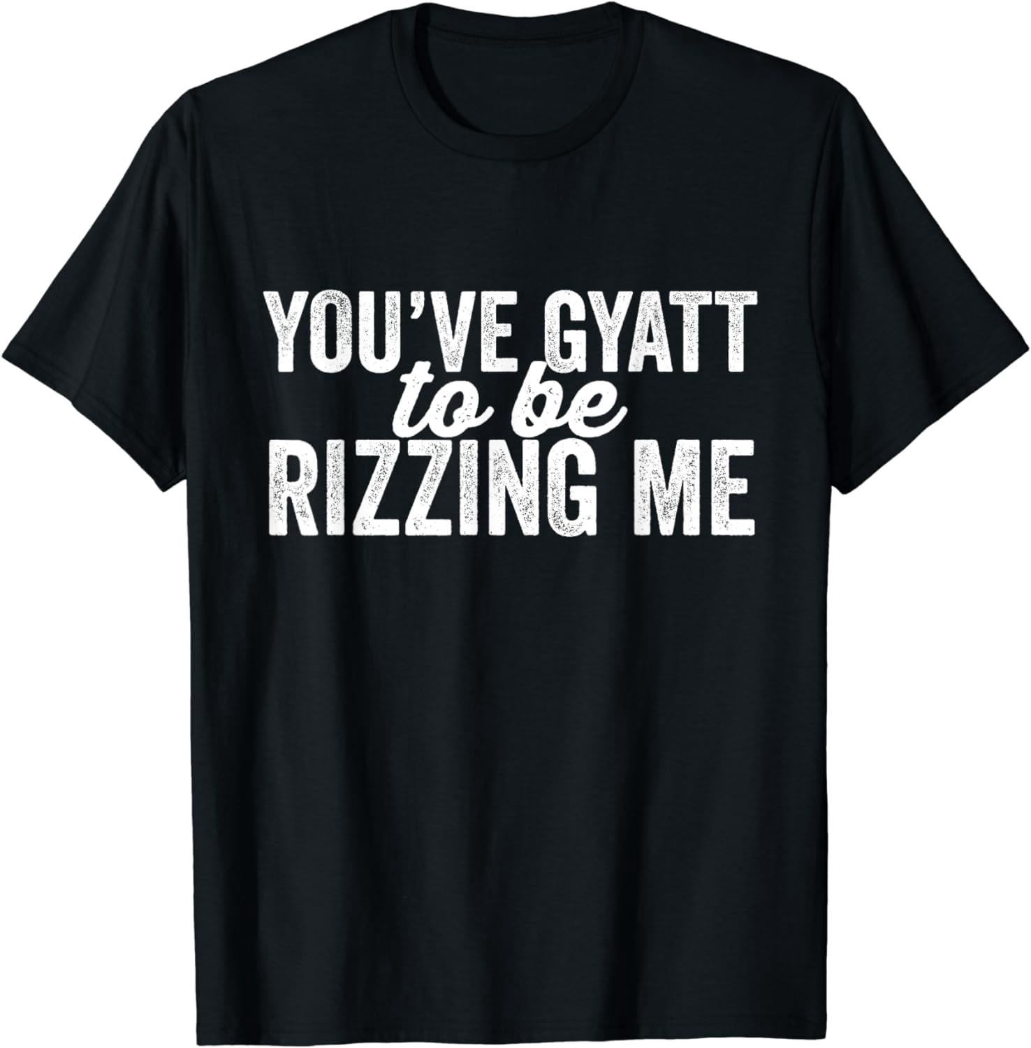 Italian Meme You've Gyat To Be Rizzing Me Retro T-Shirt mens t shirt ...
