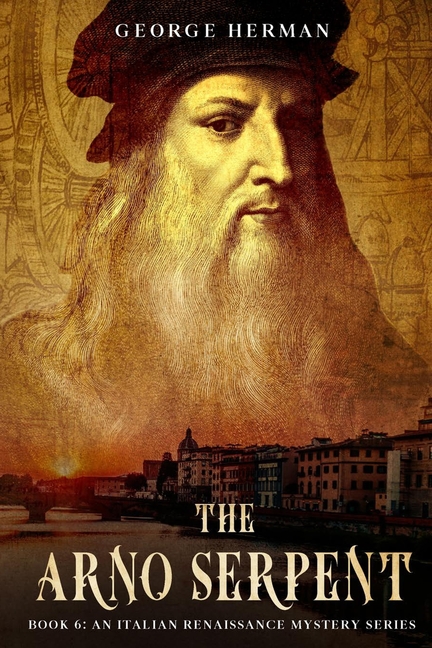 Italian Renaissance Mystery The Arno Serpent: The sixth adventure of ...