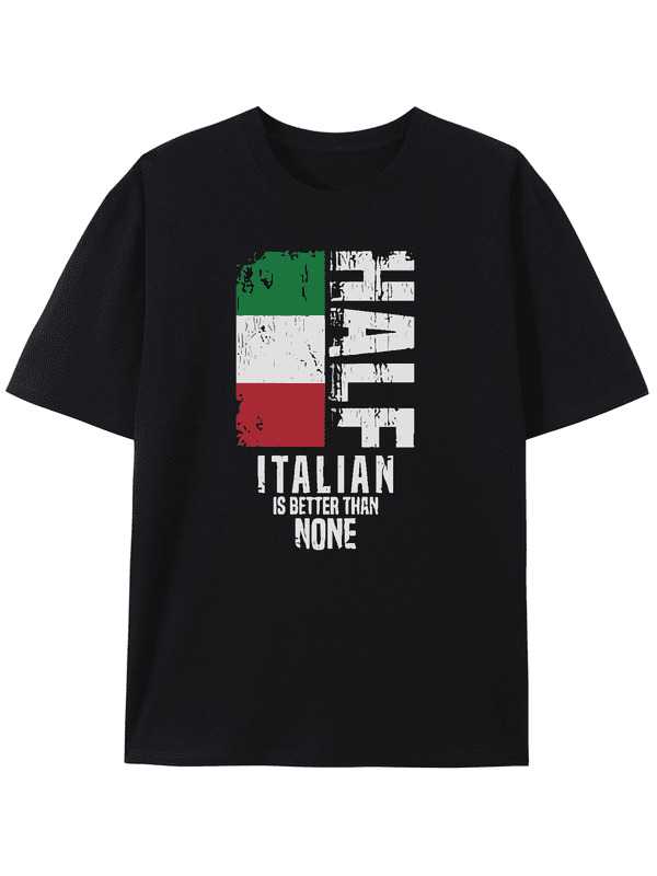 Italian Shirt, Italy Flag Shirt Half Italian Is Better Than None Funny ...
