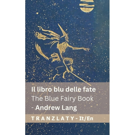 Italiano English Il libro blu delle fate / The Blue Fairy Book ...