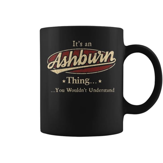 Its A Ashburn Thing You Wouldnt Understand Coffee Mugs - Walmart.com