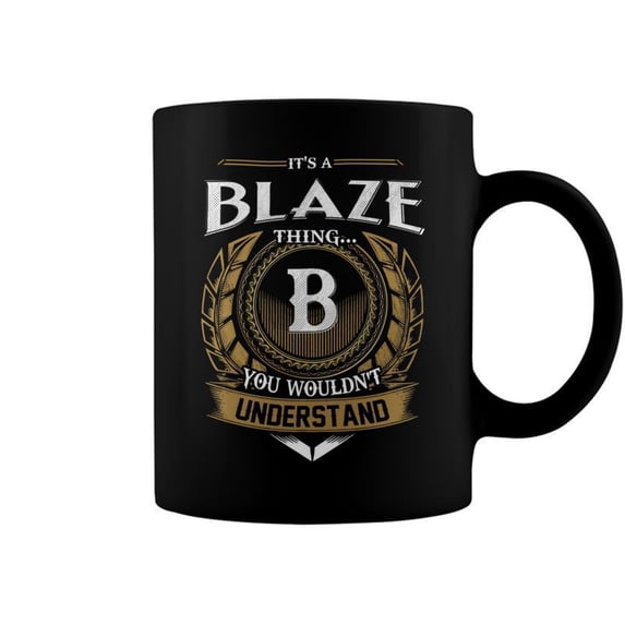 Its A Blaze Thing You Wouldnt Understand Name Coffee Mugs - Walmart.com