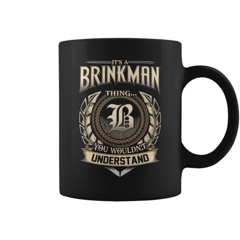 Its A Brinkman Thing You Wouldnt Understand Name Cof - Walmart.com