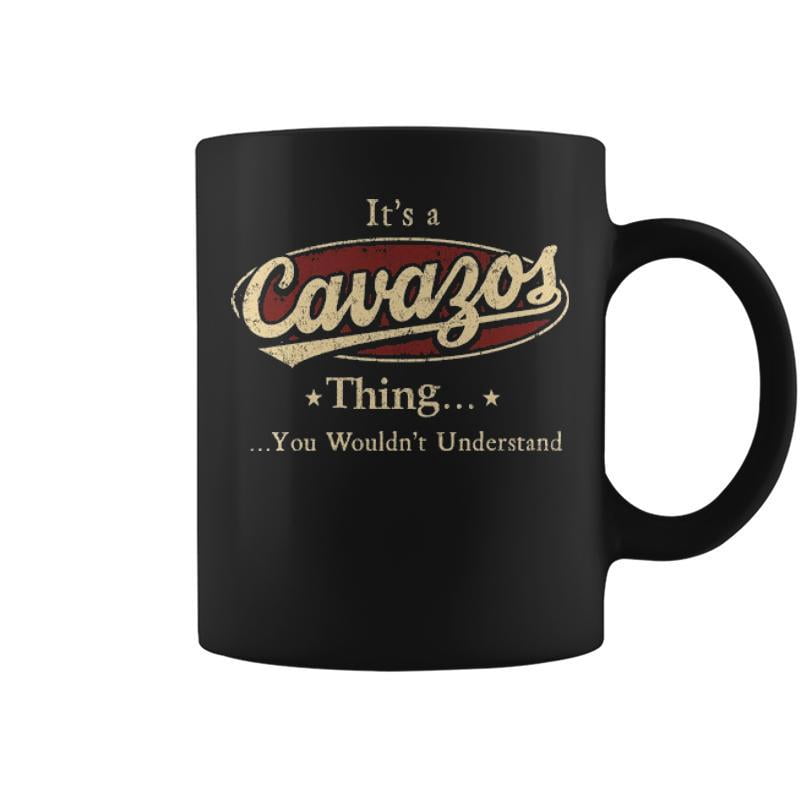 Its A Cavazos Thing You Wouldnt Understand Coffee Mugs - Walmart.com