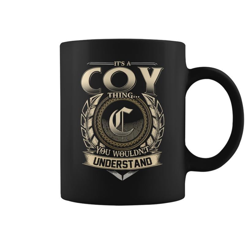 Its A Coy Thing You Wouldnt Understand Name Coffee M - Walmart.com