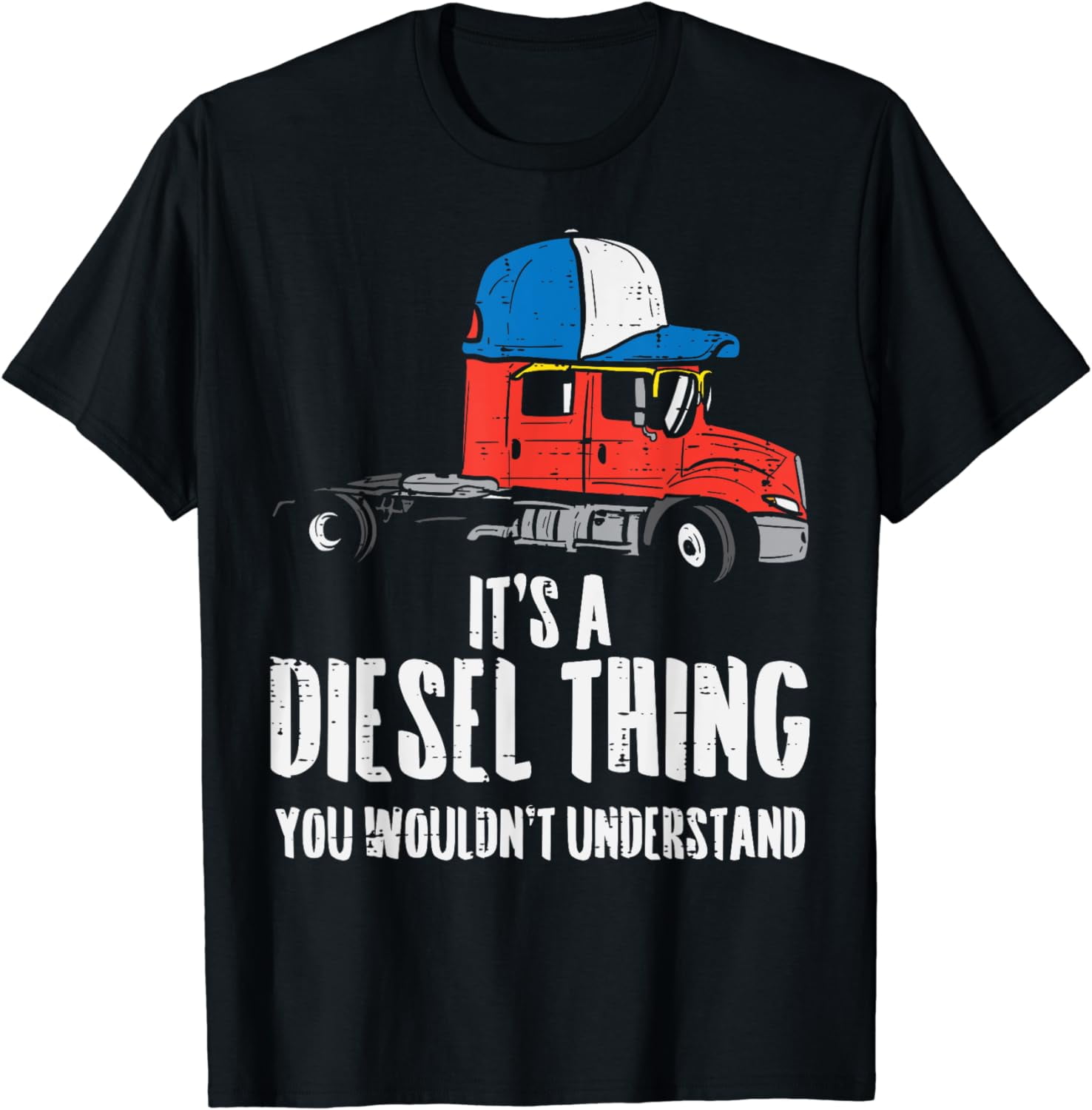 Its A Diesel Thing Semi Truck Trucking Trucker Driver Gift T-Shirt ...