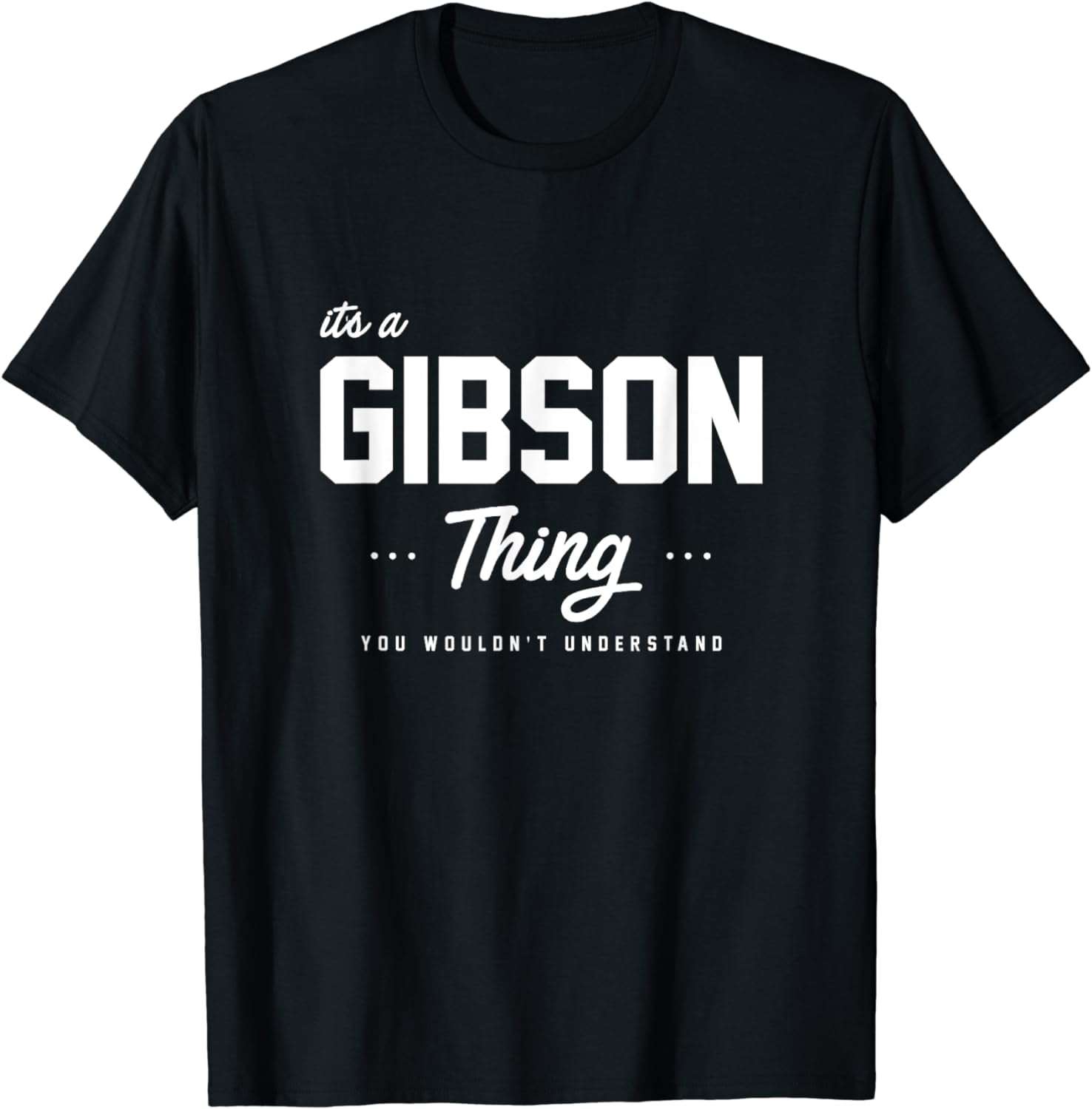 Its A Gibson Thing Shirt Matching Family Reunion Gift - Walmart.com Its A Gibson Thing Shirt Matching Family Reunion Gift - Walmart.com