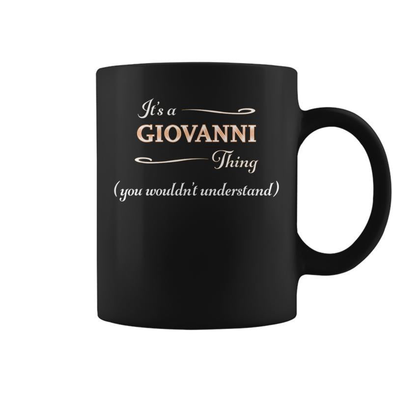 Its A Giovanni Thing You Wouldnt Understand Name Coffee Mugs - Walmart.com