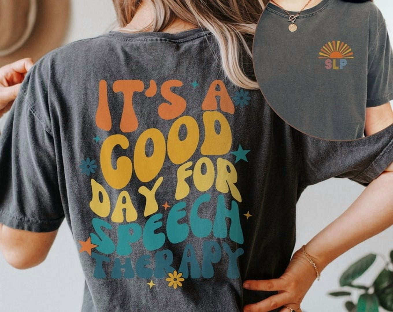 Its A Good Day For Speech Therapy Shirt, Speech Language Pathologist ...