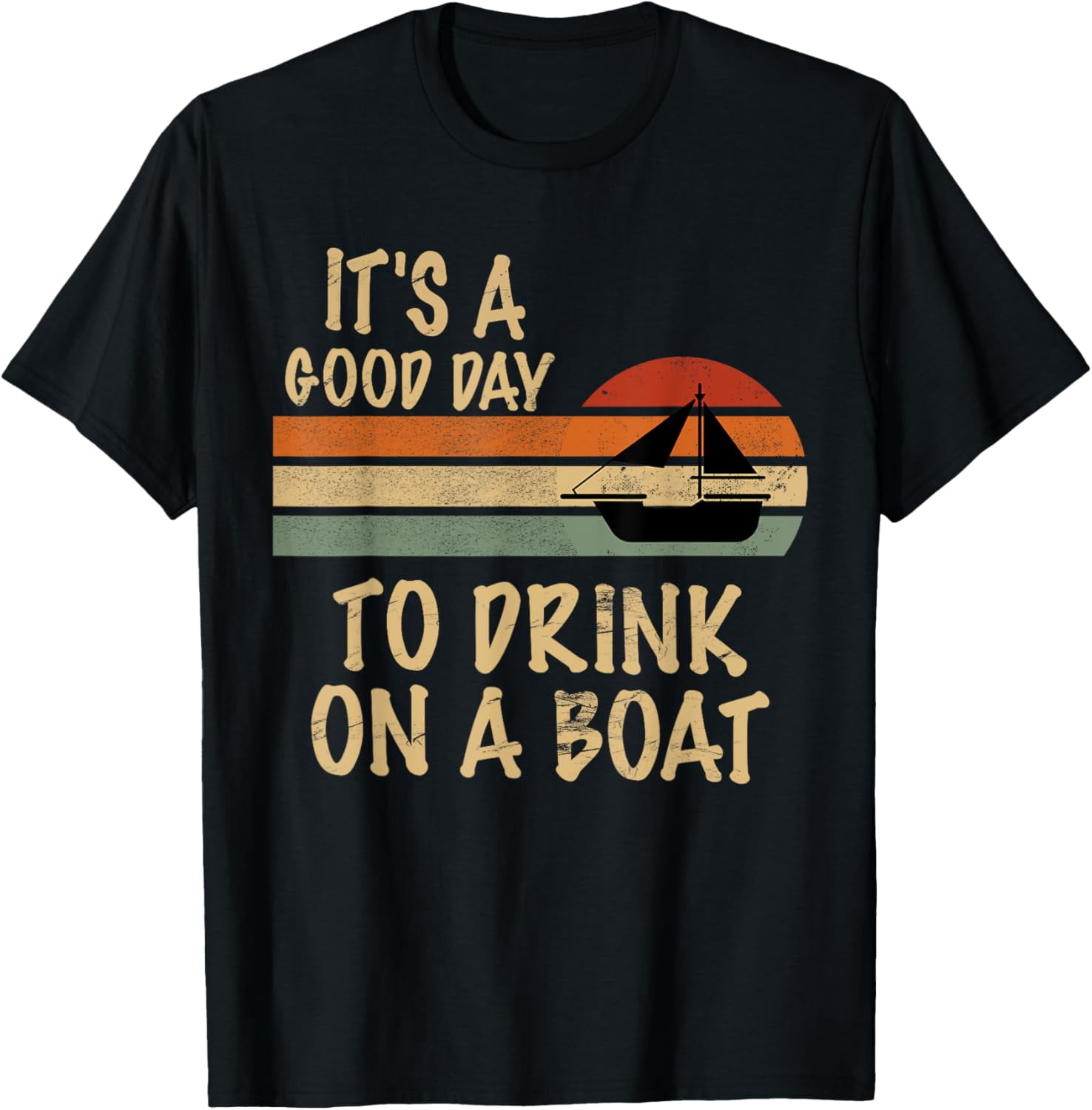 Its A Good Day To Drink On A Boat Funny Mens Boating T-Shirt - Walmart.com