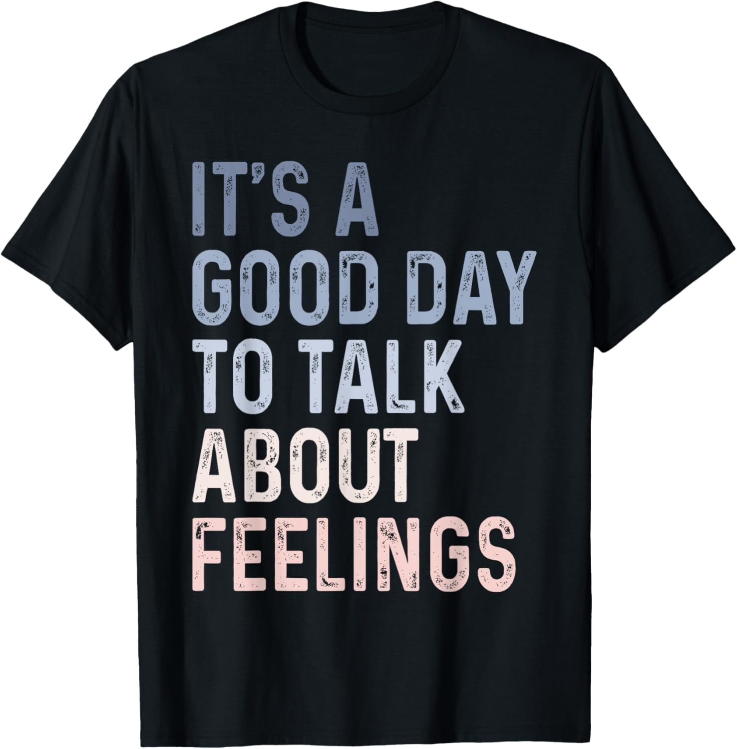 Its A Good Day to Talk About Feelings Mental Health Awarenes T-Shirt ...