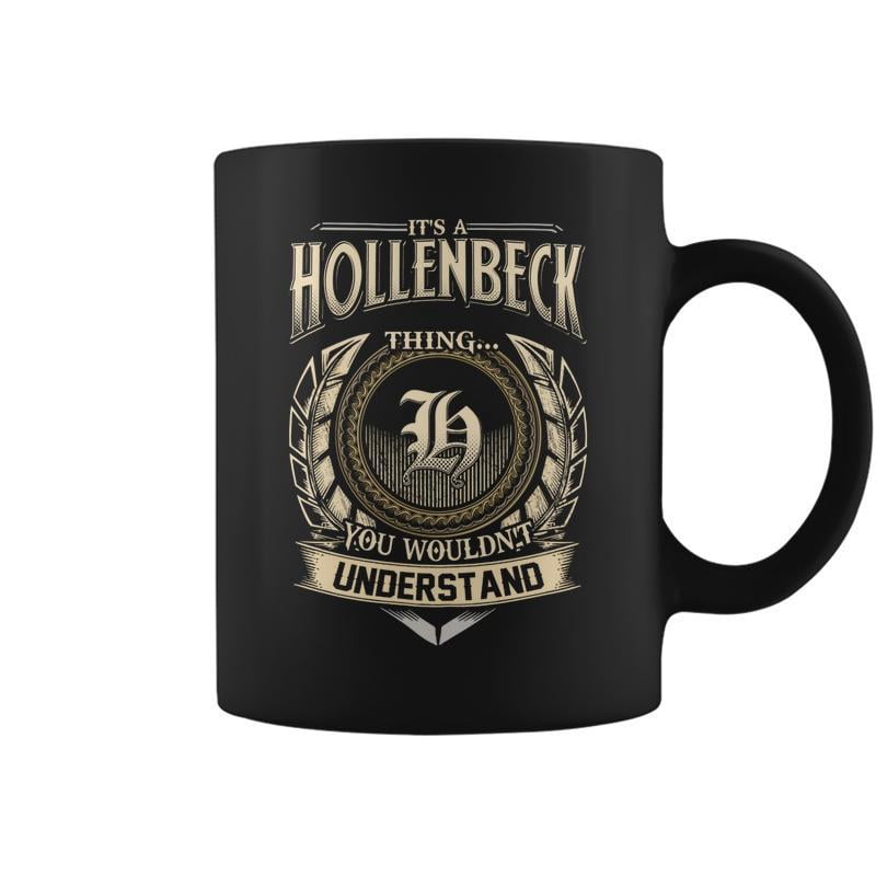 Its A Hollenbeck Thing You Wouldnt Understand Name - Walmart.com