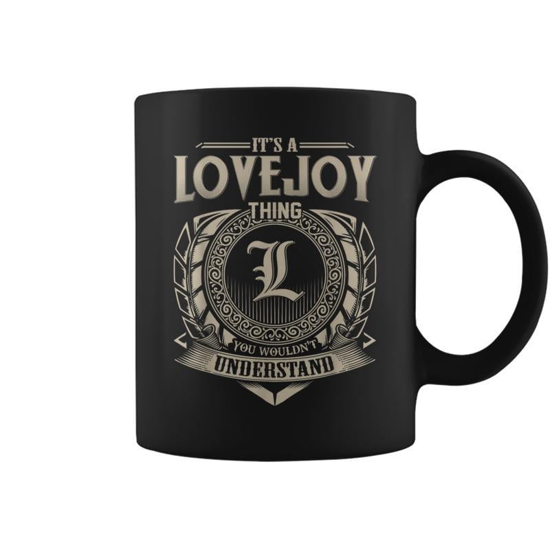 Its A Lovejoy Thing You Wouldnt Understand Name Coffee Mugs - Walmart.com