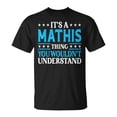 Its A Mathis Thing Surname Family Last Name Mathis TShirt - Walmart.com