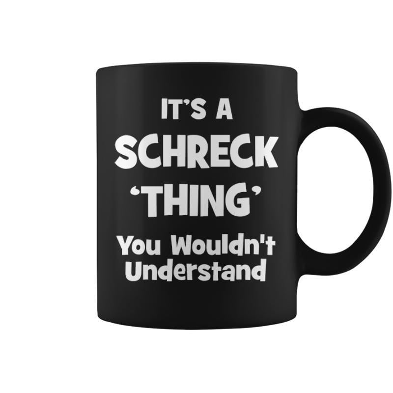 Its A Schreck Thing You Wouldnt Understand Schreck For Schreck 54 ...