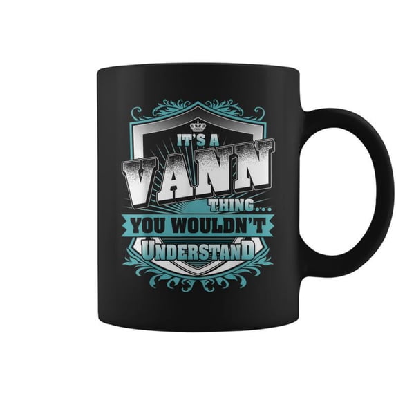 Its A Vann Thing You Wouldnt Understand Name Coffee Mugs - Walmart.com