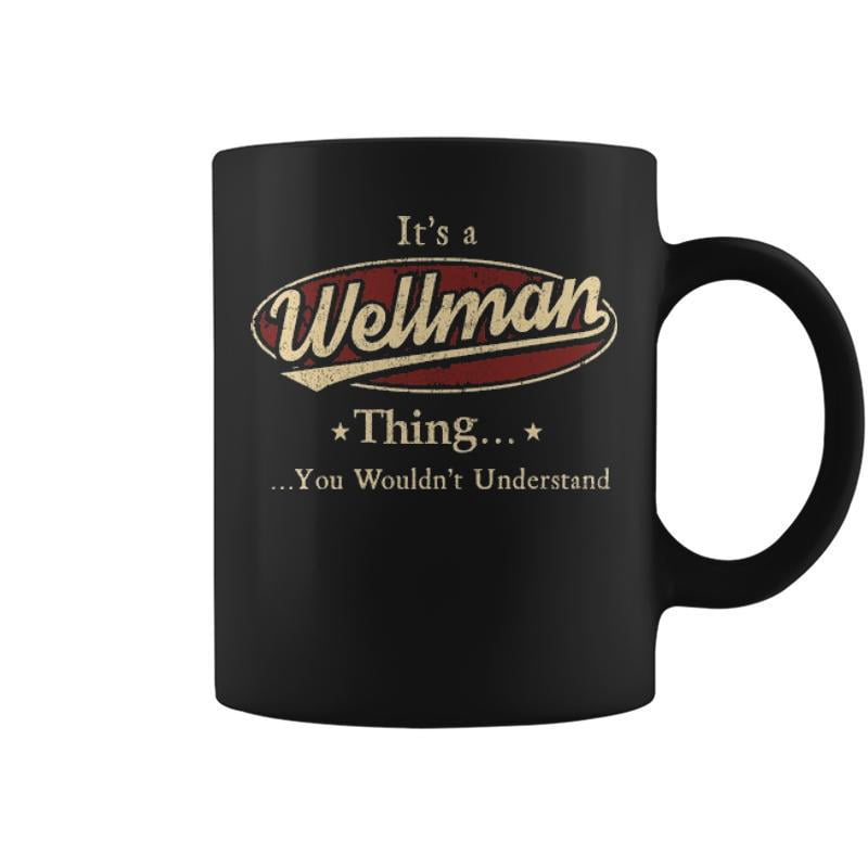 Its A Wellman Thing You Wouldnt Understand Coffee Mugs - Walmart.com