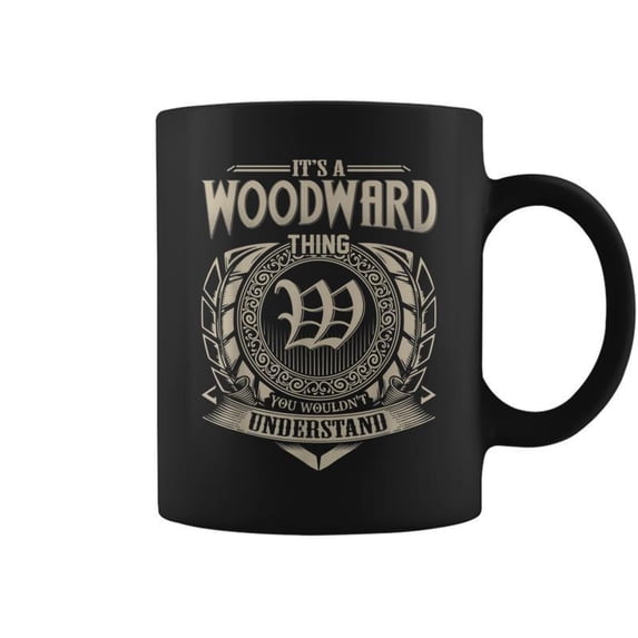 Its A Woodward Thing You Wouldnt Understand Name Coffee Mugs - Walmart.com