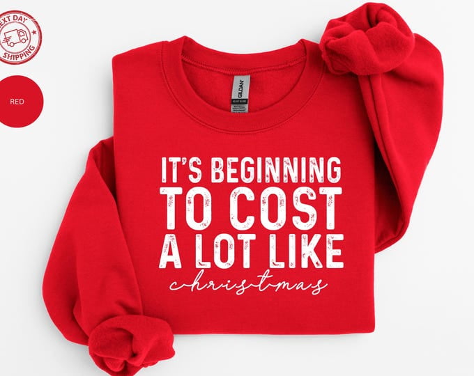 Its Beginning To Cost A Lot Like Sweatshirt, Shirt, , Saying Tee ...