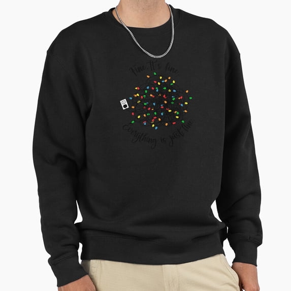 Its Fine Everything Is Fine Lights Graphic Unisex Sweatshirt Funny ...