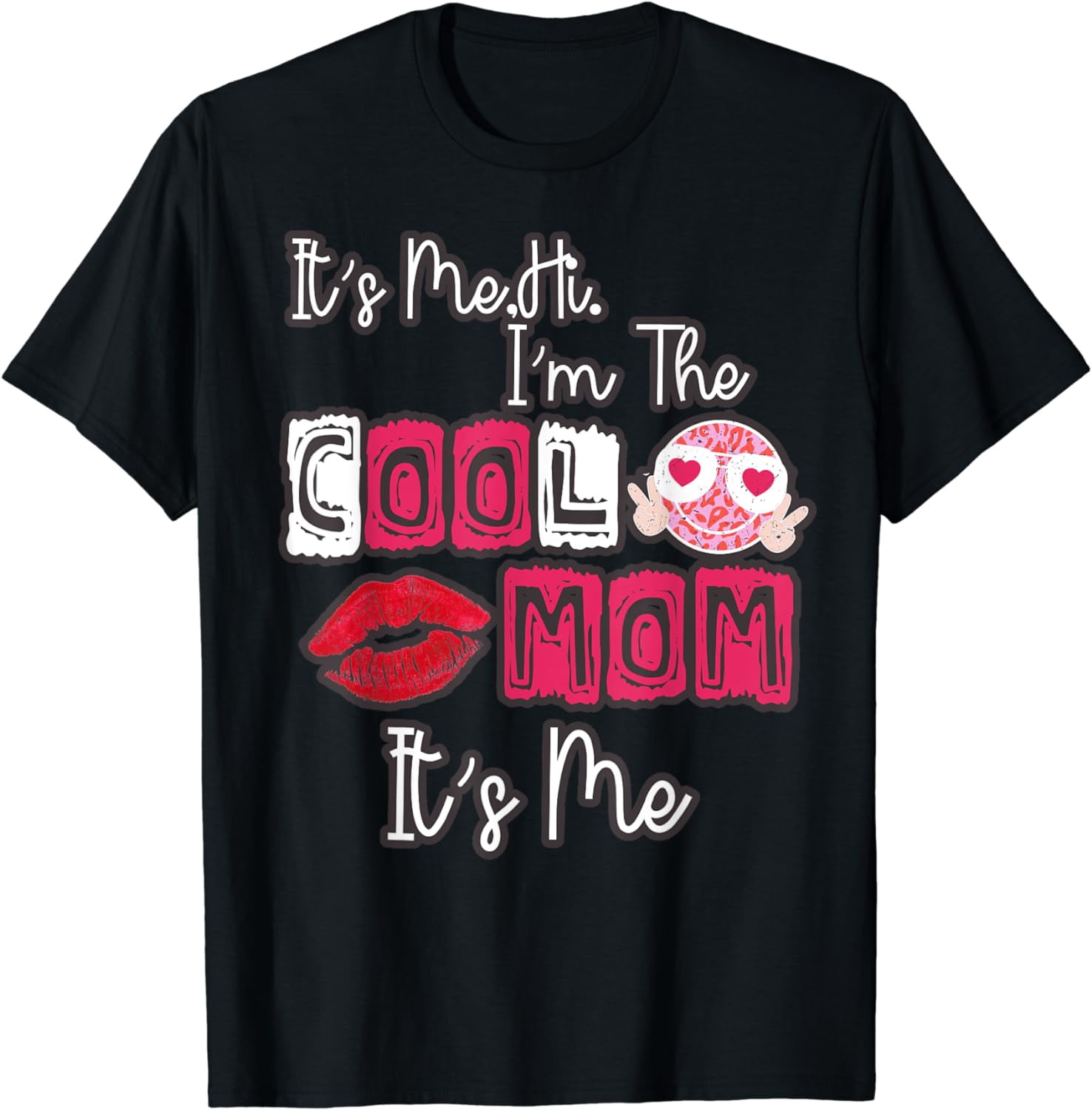 Its Me Hi Im The Cool Mom Its Me Mothers Day Cool Moms T-Shirt ...