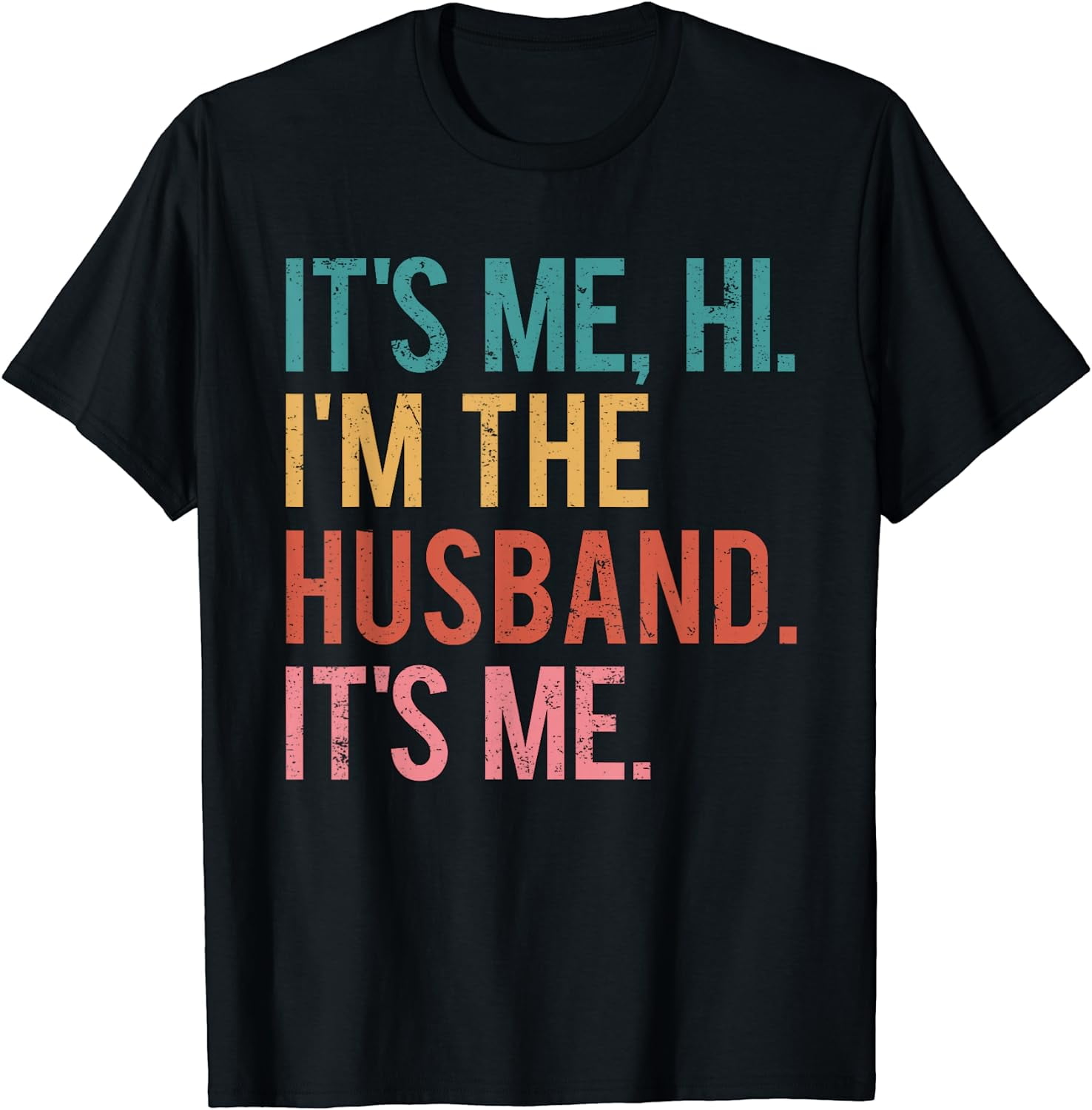 Its Me Hi Im the Husband Its Me Fathers Day Wife Daughter T-Shirt ...