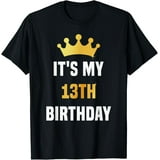 Its My 13th Birthday Funny 13 Years Old Golden Bday Party T-Shirt Tee ...