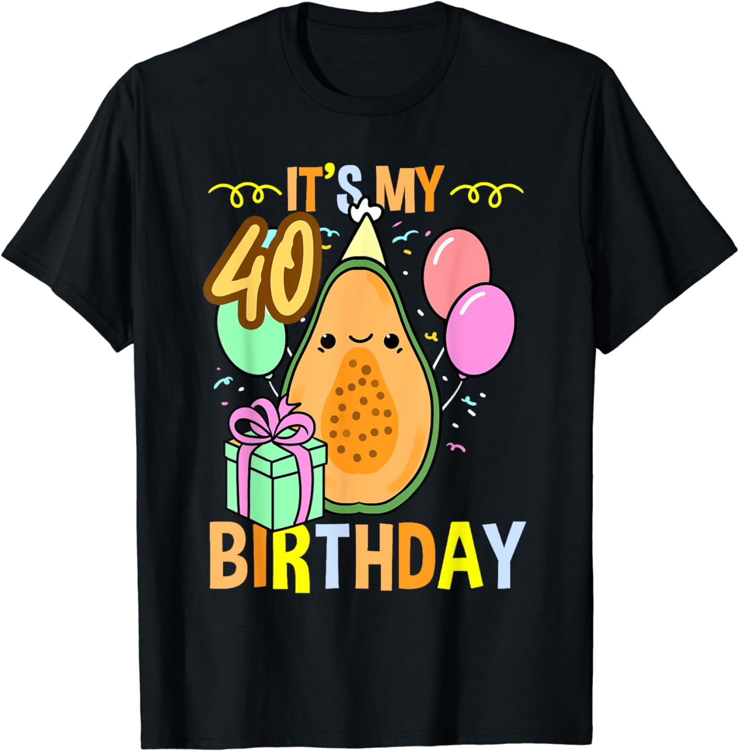 Its My 40th Birthday Papaya Fruit T-Shirt - Walmart.com
