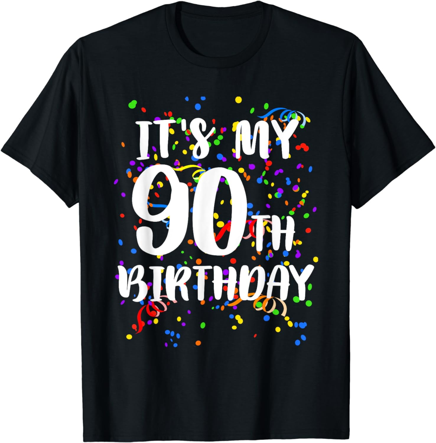 Its My 90th Birthday Shirt Happy Birthday Funny Gift TShirt T-Shirt ...