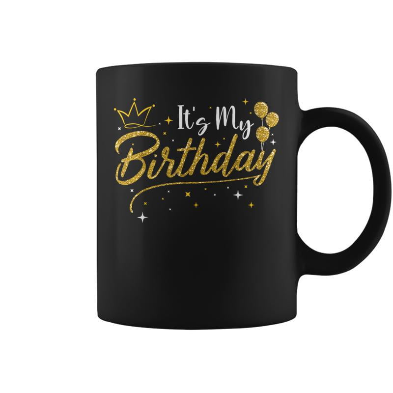 Its My Birthday Bday Party Girl Coffee Mug - Walmart.com