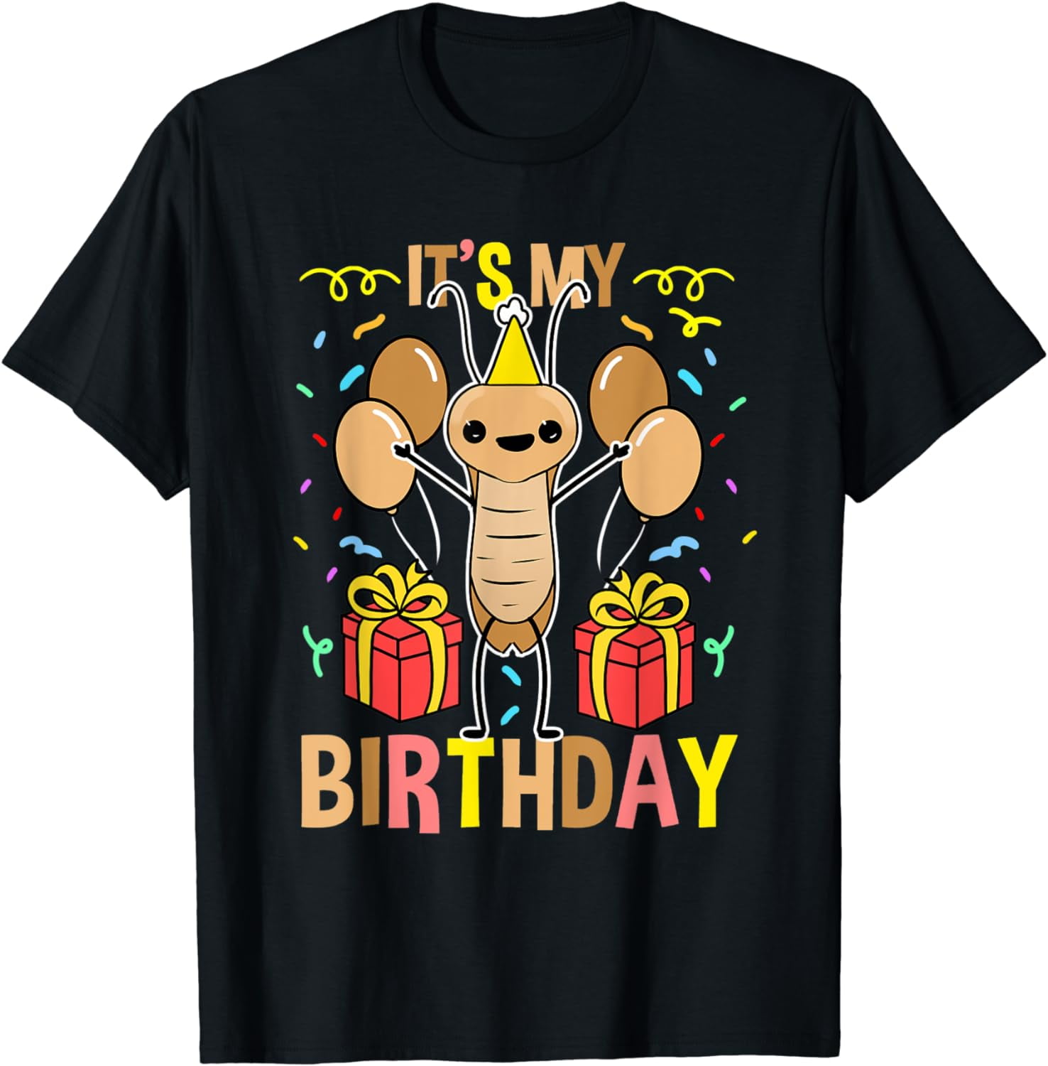 Its My Birthday Cockroach Bug T-Shirt - Walmart.com