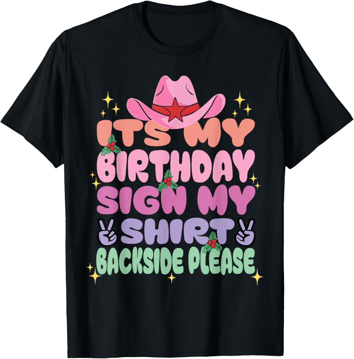 Its My Birthday Sign My Shirt Backside Please Birthday T-Shirt Tee ...