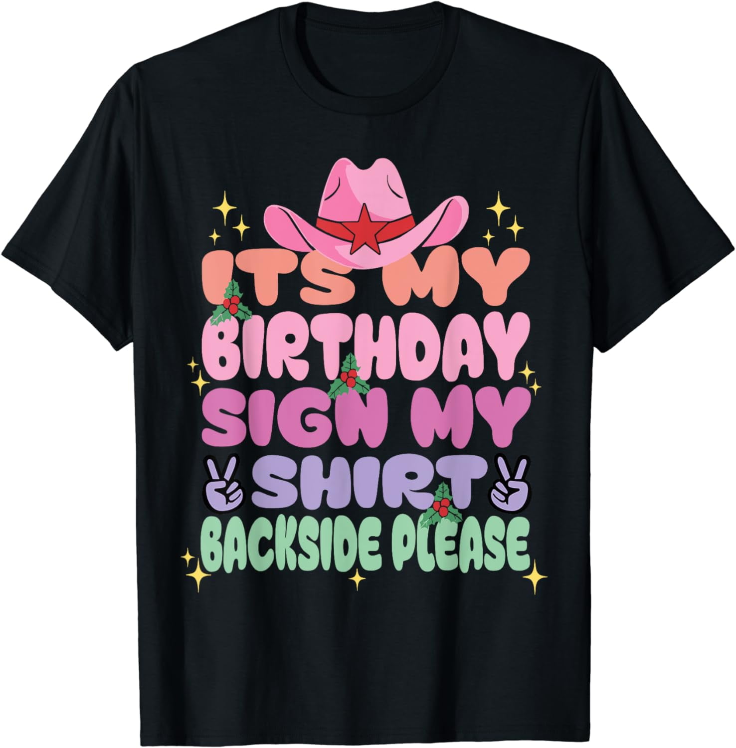 Its My Birthday Sign My Shirt Backside Please Birthday Women T-Shirt ...