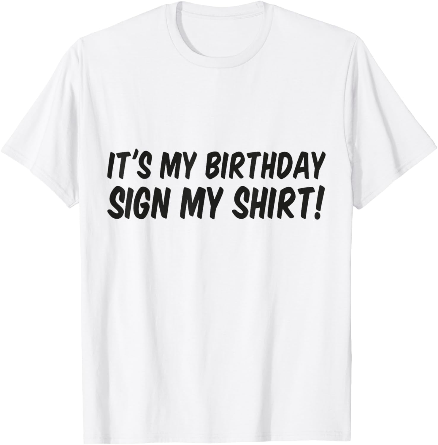 Its My Birthday Sign My Shirt Boys Girls Signature T-Shirt - Walmart.com