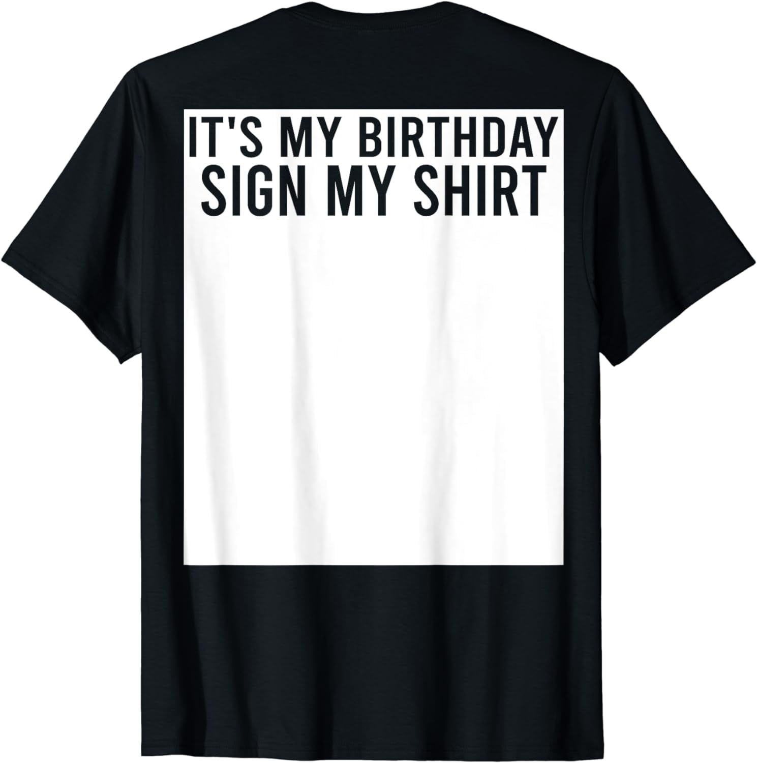 Its My Birthday Sign My shirt / On the back T-Shirt - Walmart.com