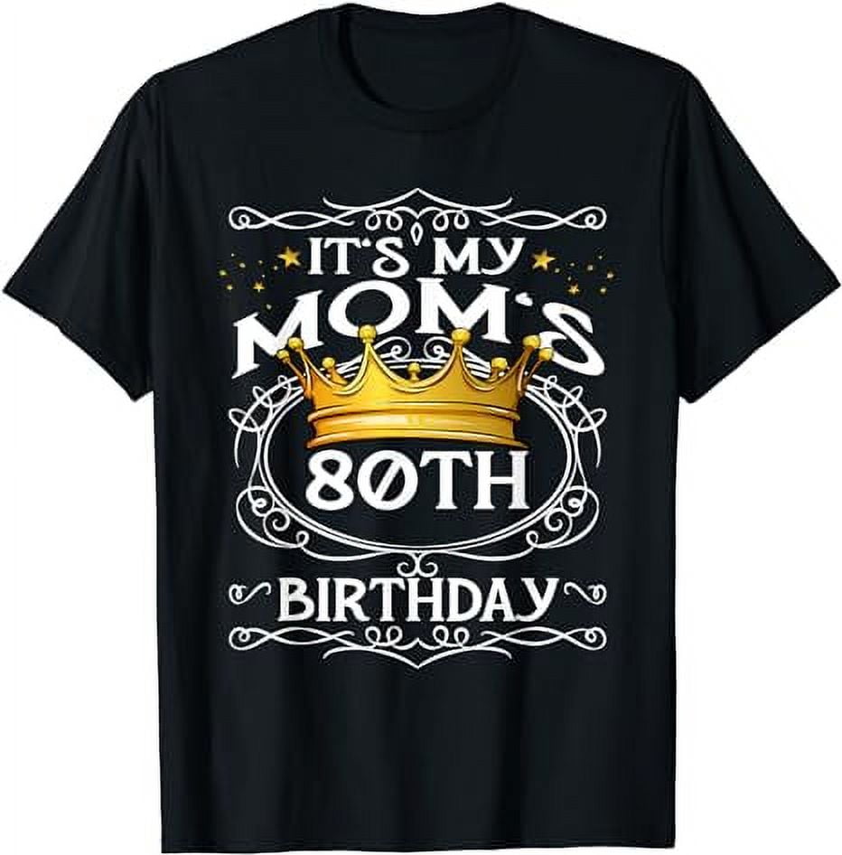 Its My Moms 80th Birthday Crown Womens Moms 80th Birthday T Shirt