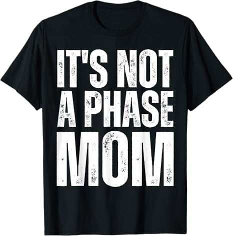 Its Not A Phase Mom Emo It Was Never A Phase Its A Lifestyle T-Shirt ...