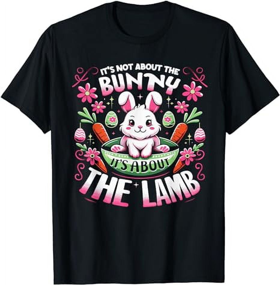 Its Not About The Bunny About Lamb Jesus Easter Christians T-Shirt ...