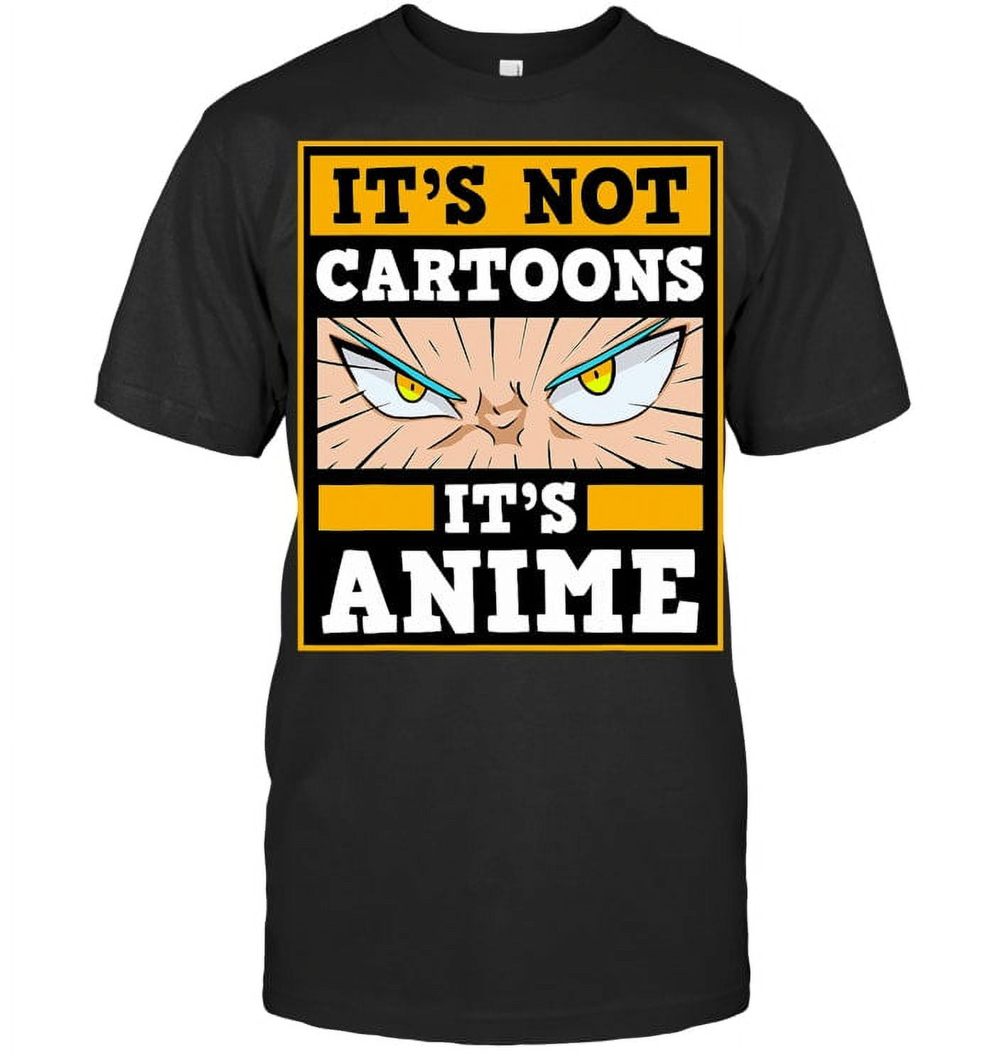 Its Not Cartoons Its Anime Japanese Manga Series Eyes Anime T Shirt ...