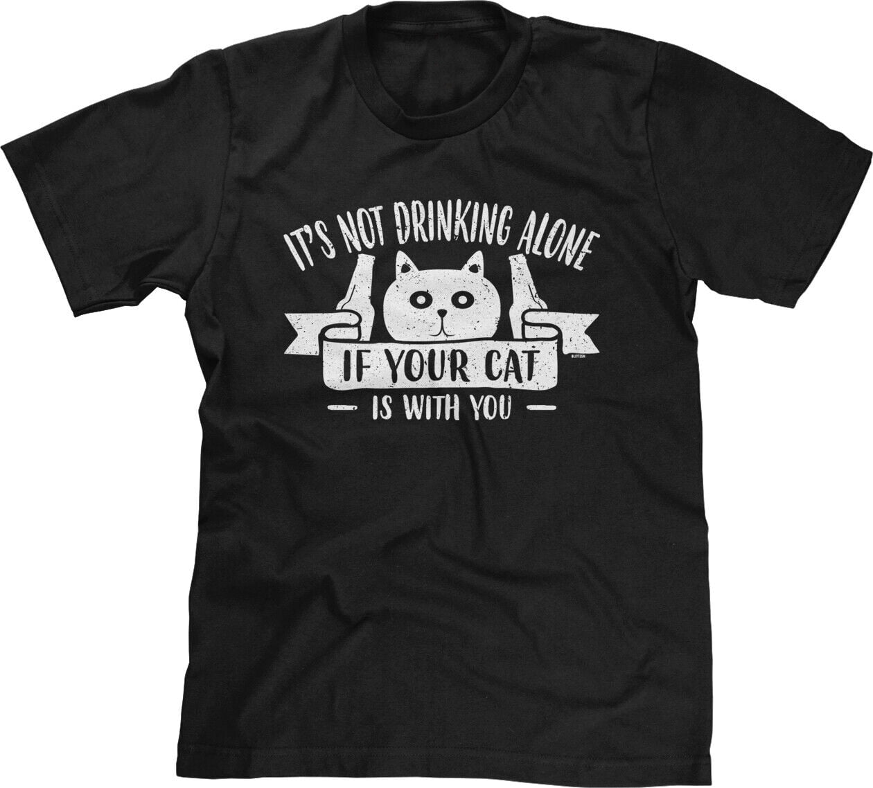 Its Not Drinking Alone If Your Cat Is With You Funny Humor Alone Joke ...