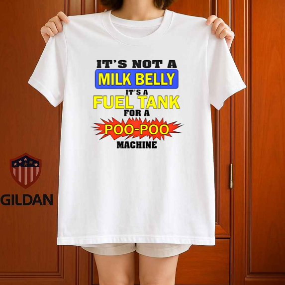 Its Not Milk Belly Fuel Tank Poo Poo Machine Funny Baby Graphic Tee,for ...