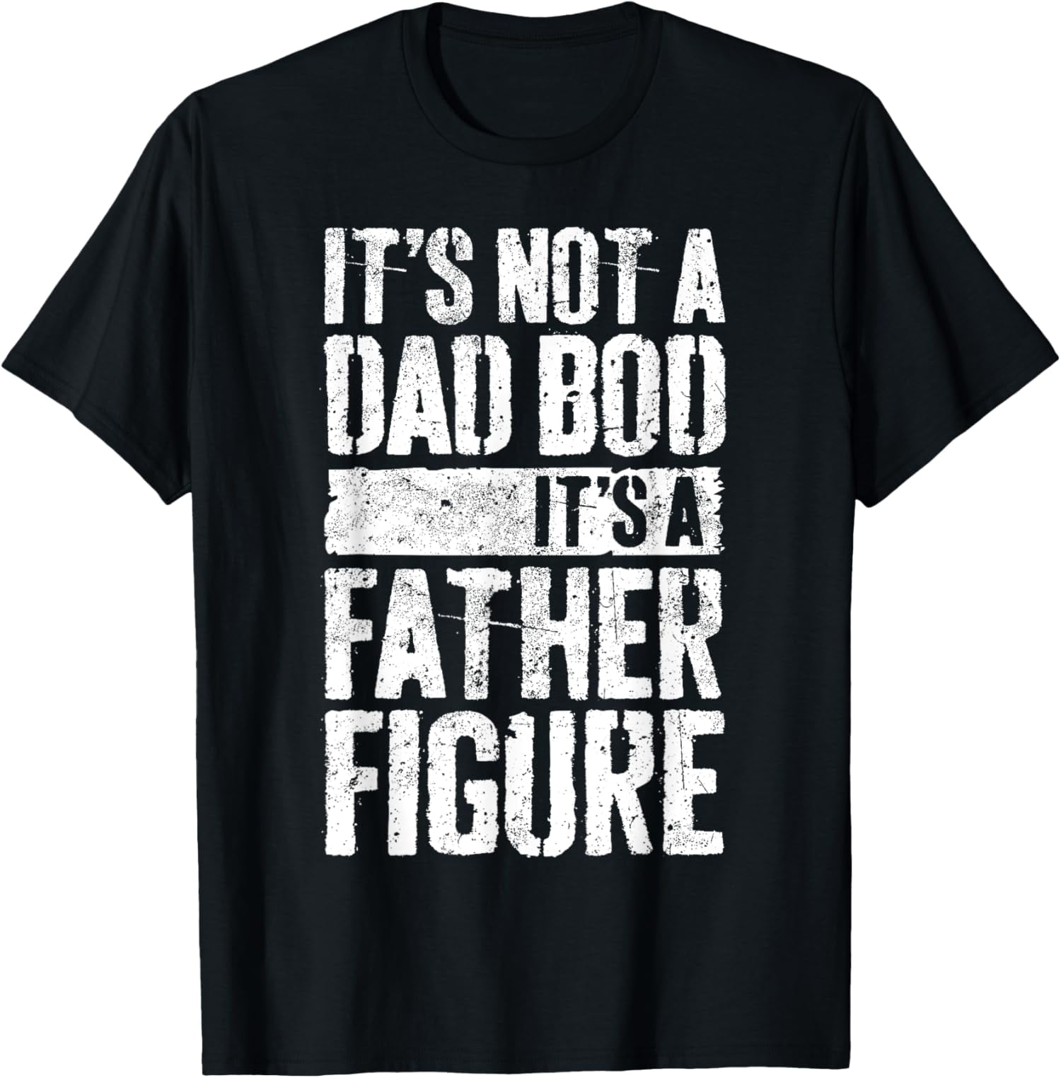 Its Not a Dad Bod Its a Father Figure Funny Fathers Day Retro Humor for ...