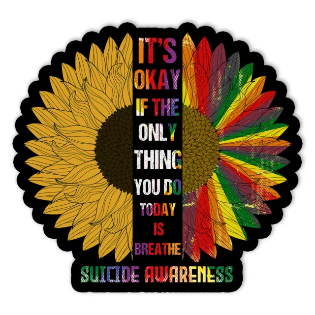 Its Okay If The Only Thing You Do Today Is Breathe Sunflower Sticker ...