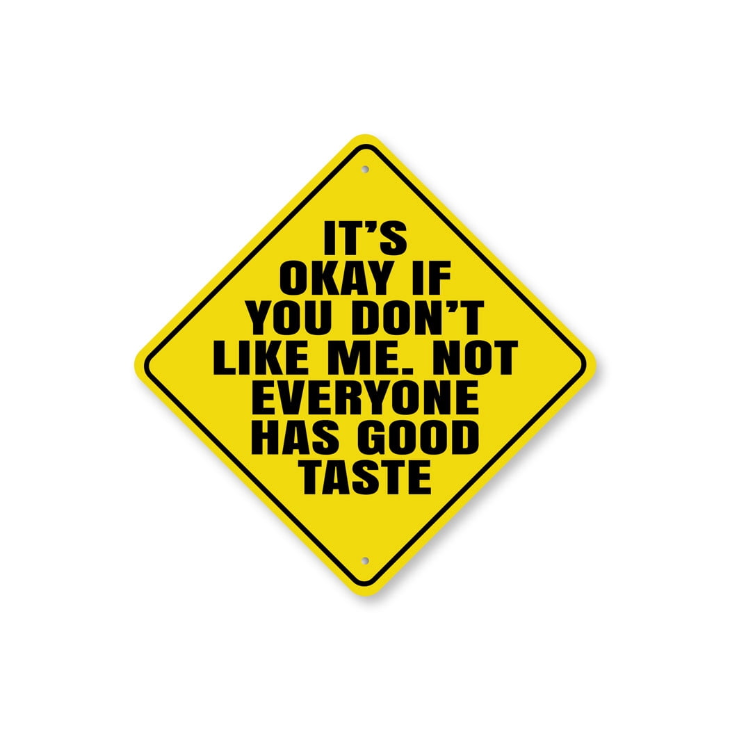 Its Okay If you Dont Like Me Diamond Aluminum Metal Decor Sign - 12" x ...