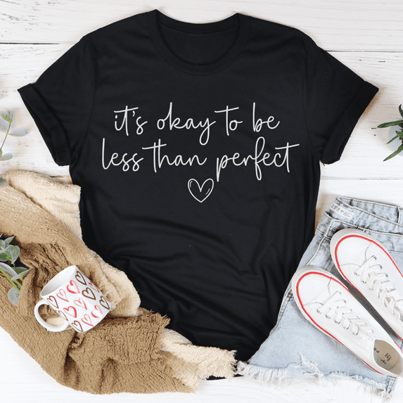 Its Okay To Be Less Than Perfect Tee Peachy Sunday T-Shirt - Walmart.com